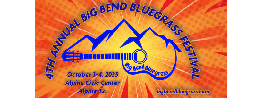4th Annual Big Bend Bluegrass Festival - Alpine, TexasAlpine, Texas